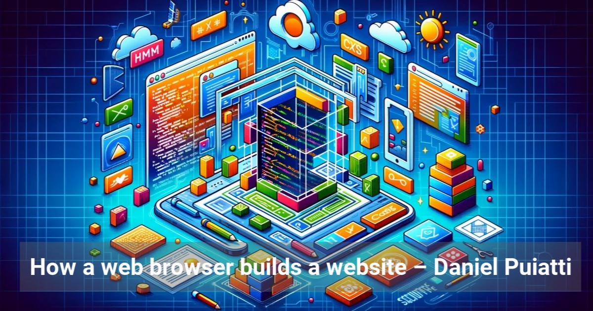 How a web browser builds a website – Daniel Puiatti